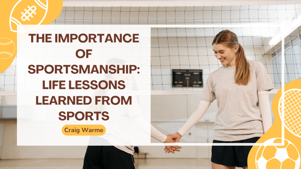 The Importance of Sportsmanship: Life Lessons Learned from Sports ...
