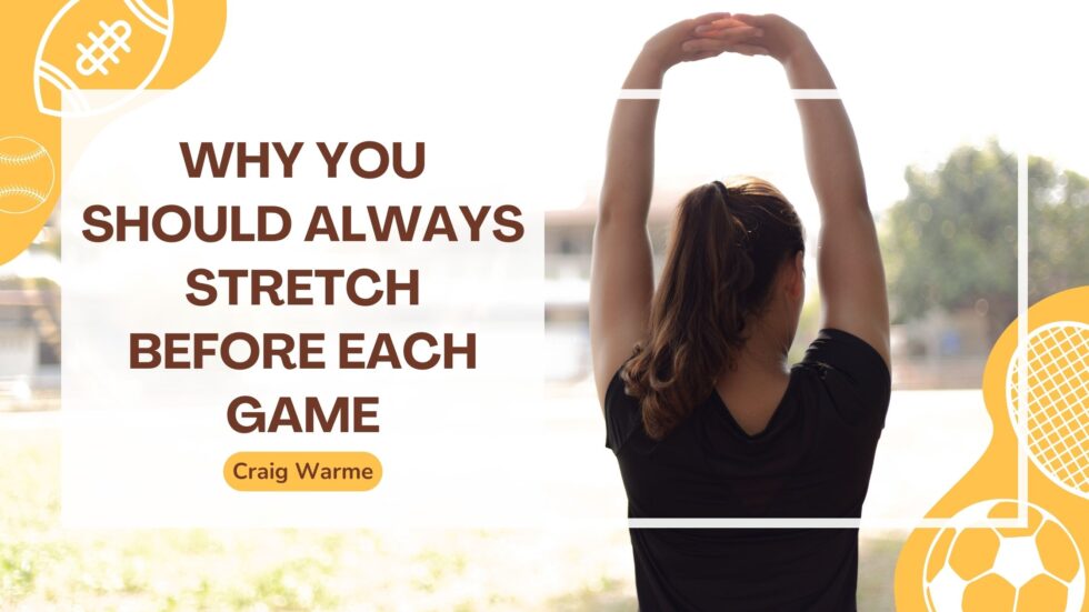 Why You Should Always Stretch Before Each Game | Craig Warme | Sports